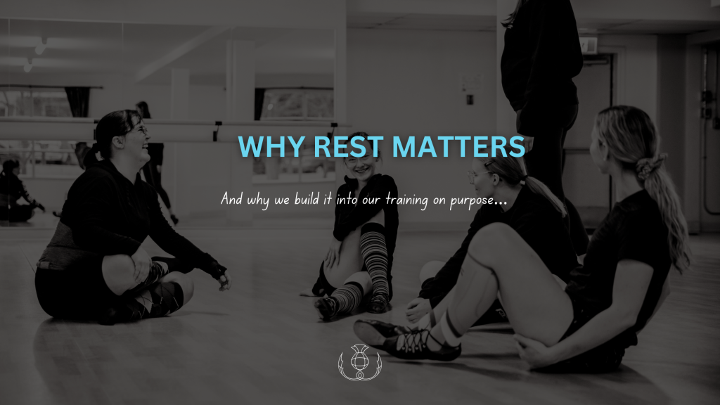 Why Rest Matters - Campbell School of Highland Dance